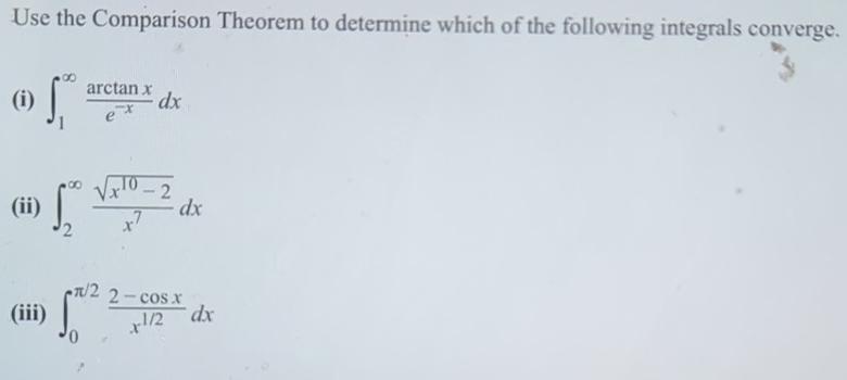 Solved Use the Comparison Theorem to determine which of the | Chegg.com