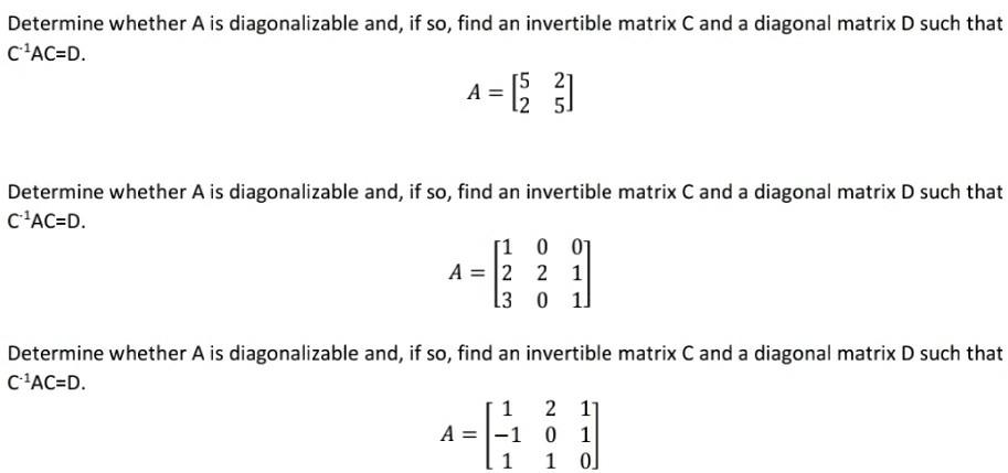 Solved Determine whether A is diagonalizable and, if so, | Chegg.com