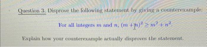 Solved Question 3. Disprove the following statement by | Chegg.com