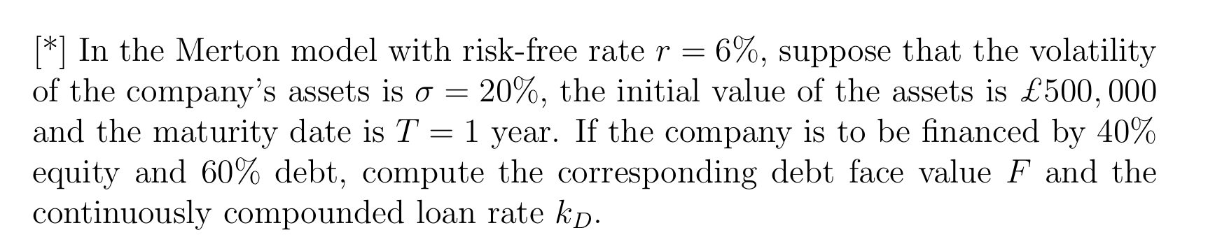 Solved [*] ﻿In the Merton model with risk-free rate r=6%, | Chegg.com