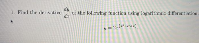 Solved 1. Find the derivative dxdy of the following function | Chegg.com