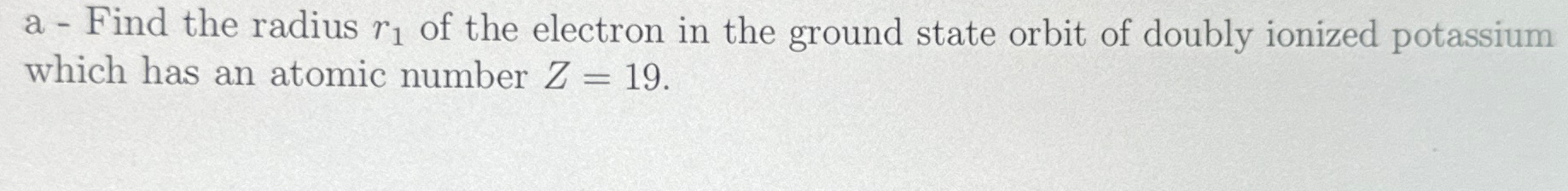 Solved A ﻿find The Radius R1 ﻿of The Electron In The