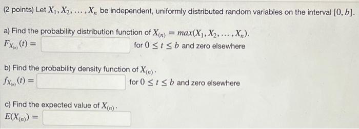 Solved (2 points) Let X1,X2,…,Xn be independent, uniformly | Chegg.com