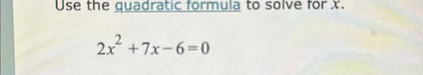 Solved 2x2+7x-6=0 | Chegg.com
