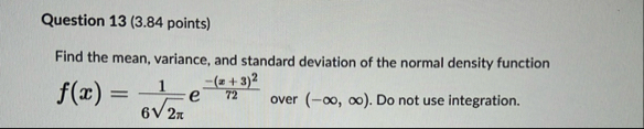 Solved Question 13 (3.84 ﻿points)Find the mean, variance, | Chegg.com