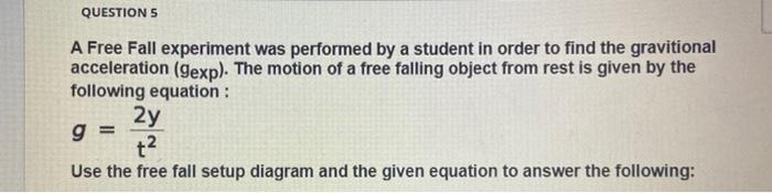 Solved QUESTIONS A Free Fall experiment was performed by a | Chegg.com