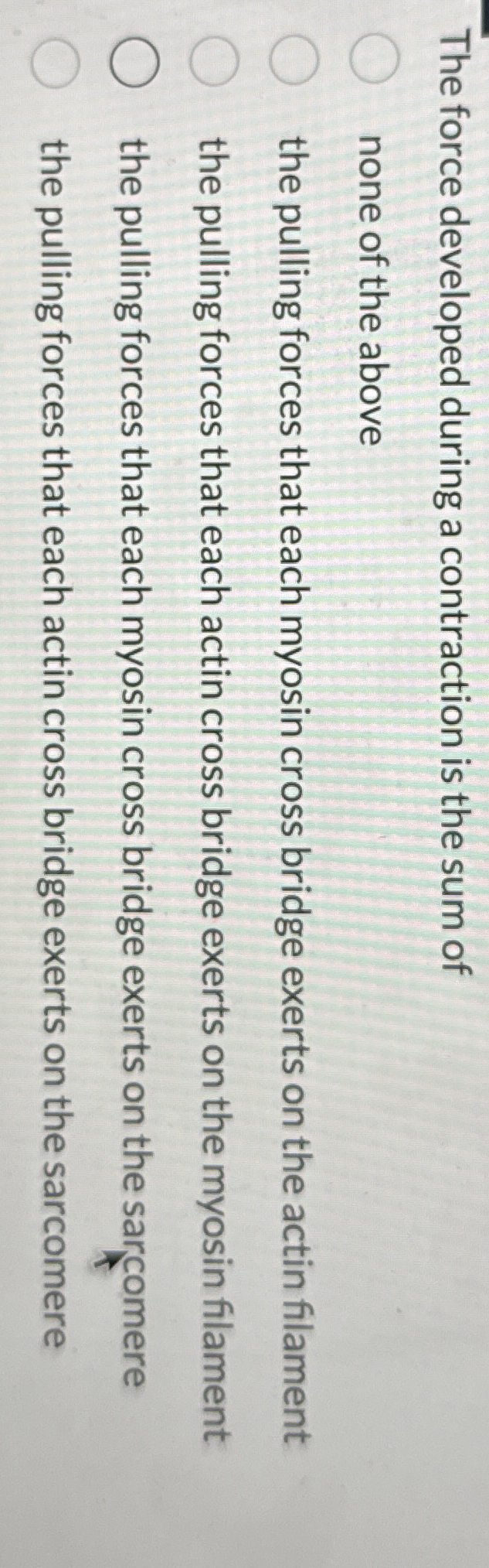 Solved The force developed during a contraction is the sum | Chegg.com