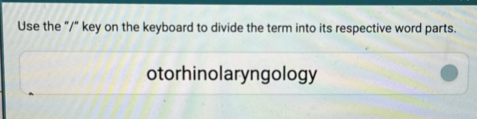 Solved Use the "/" ﻿key on the keyboard to divide the term | Chegg.com