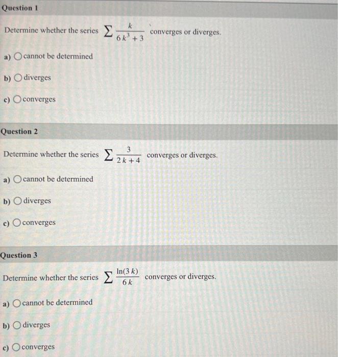 Solved Determine whether the series ∑6k3+3k converges or | Chegg.com