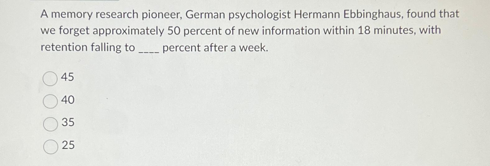 Solved A memory research pioneer, German psychologist | Chegg.com