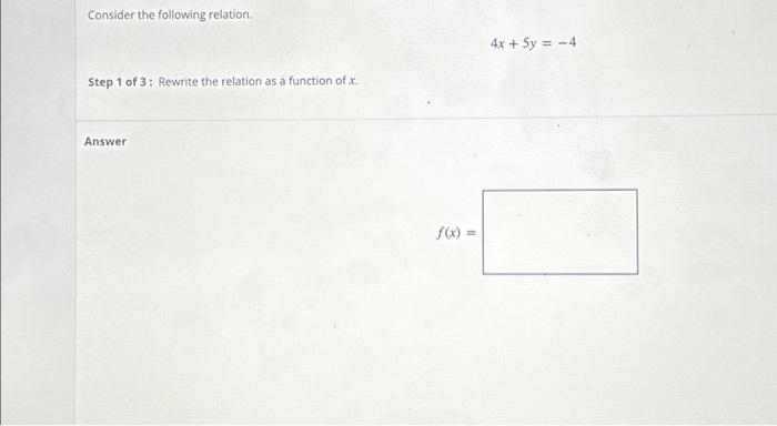 Solved Consider the following relation. 4x+5y=−4 Step 1 of 3 | Chegg.com