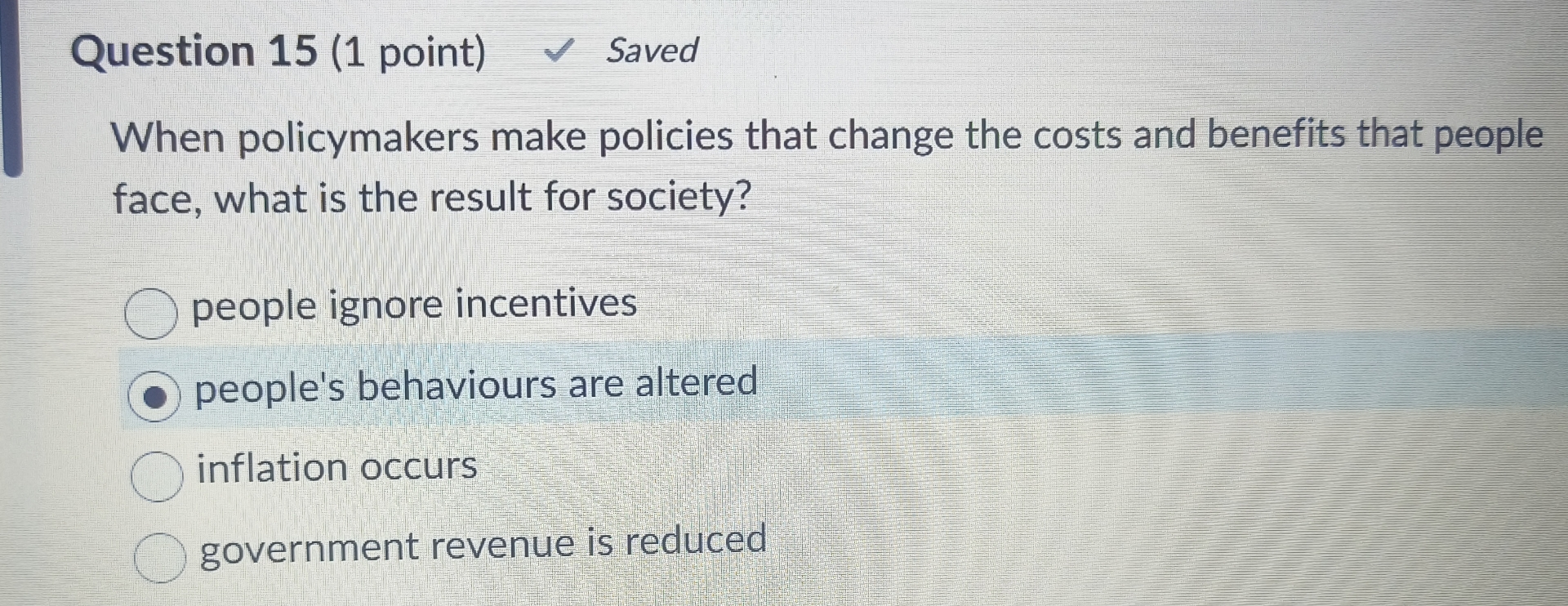Solved Question 15 (1 ﻿point) ﻿SavedWhen policymakers make | Chegg.com