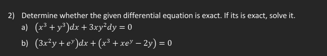 Solved 2) Determine whether the given differential equation | Chegg.com