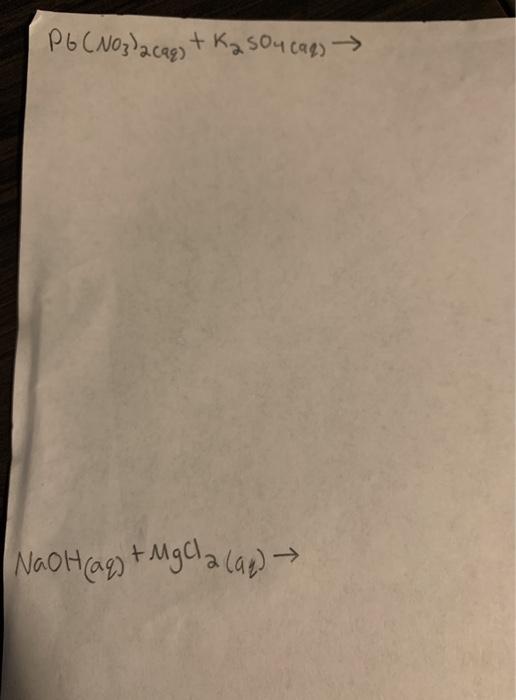 Solved Pb(NO3)2(aq) + K2 504 cag) → NaOH(aq) + Mg Cla (aq) → | Chegg.com