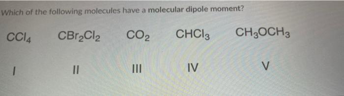 Solved Which of the following molecules have a molecular | Chegg.com