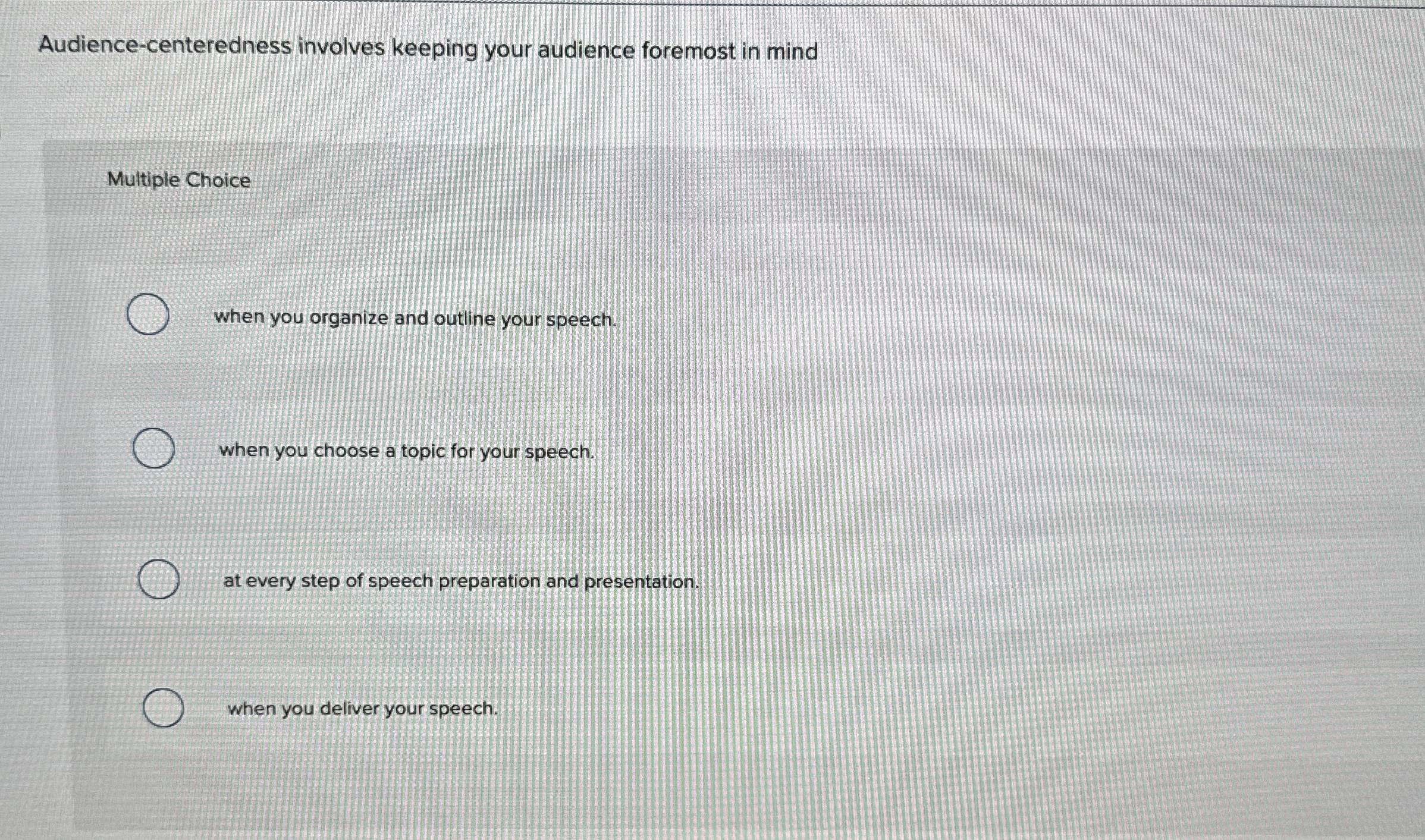 Solved Audience-centeredness involves keeping your audience | Chegg.com