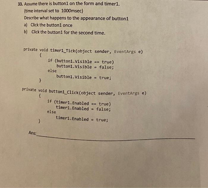 Solved 33. Assume there is button1 on the form and timer1. | Chegg.com