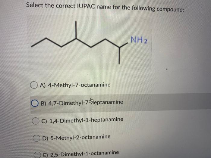 Solved Select the correct IUPAC name for the following | Chegg.com