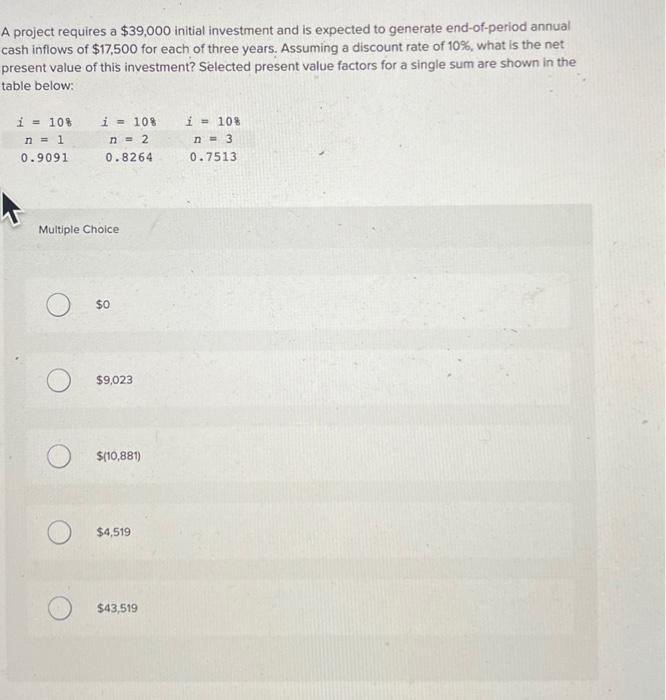 Solved A project requires a $39,000 initial investment and | Chegg.com