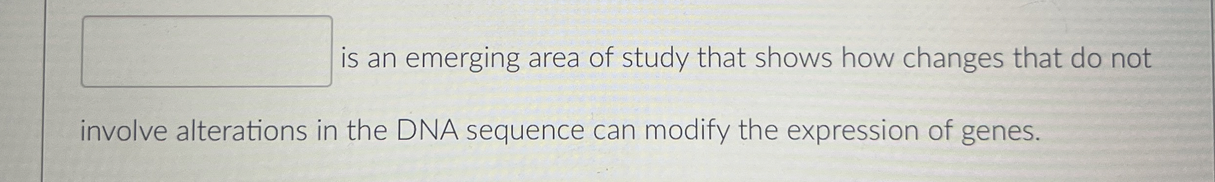 Solved is an emerging area of study that shows how changes | Chegg.com