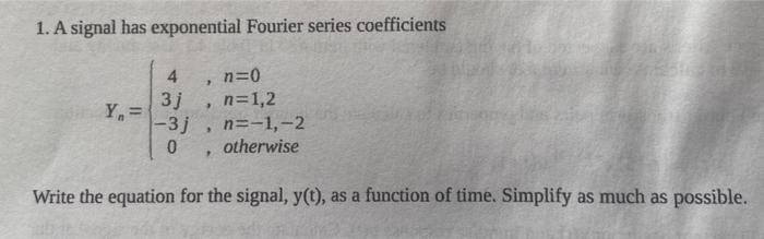 Solved 1. A signal has exponential Fourier series | Chegg.com
