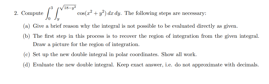 Solved Compute ∫03∫y18-y22cos(x2+y2)dxdy. ﻿The following | Chegg.com