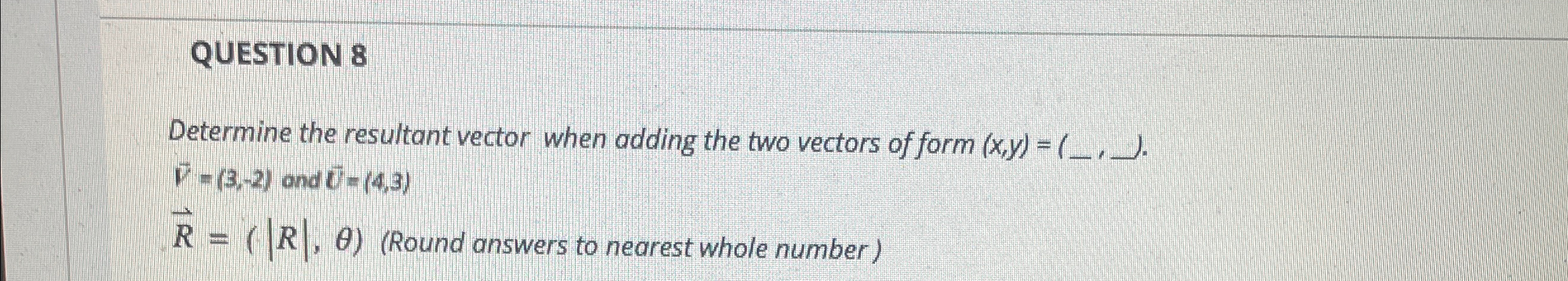 Solved QUESTION 8Determine the resultant vector when adding | Chegg.com