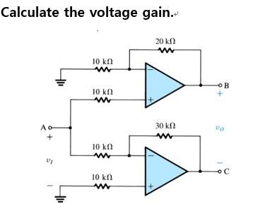Solved Calculate the voltage gain. | Chegg.com