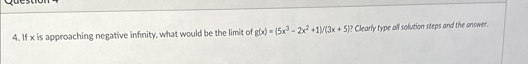 Solved If x ﻿is approaching negative infinity, what would be | Chegg.com