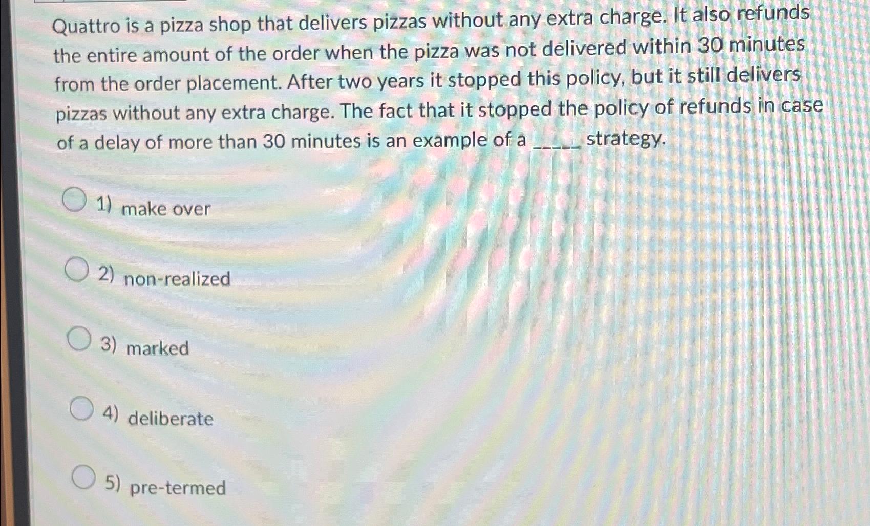 Solved Quattro is a pizza shop that delivers pizzas without | Chegg.com