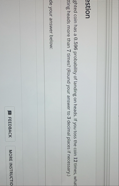 Solved estionghted coin has a 0.596 ﻿probability of landing | Chegg.com