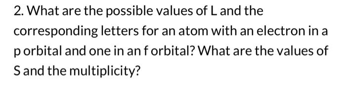 Solved 2. What are the possible values of L and the | Chegg.com