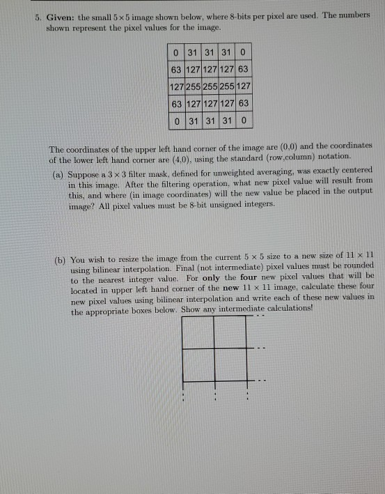 Solved 5 Given The Small 5x5 Image Shown Below Where 