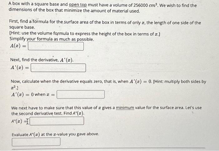 Solved A box with a square base and open top must have a | Chegg.com