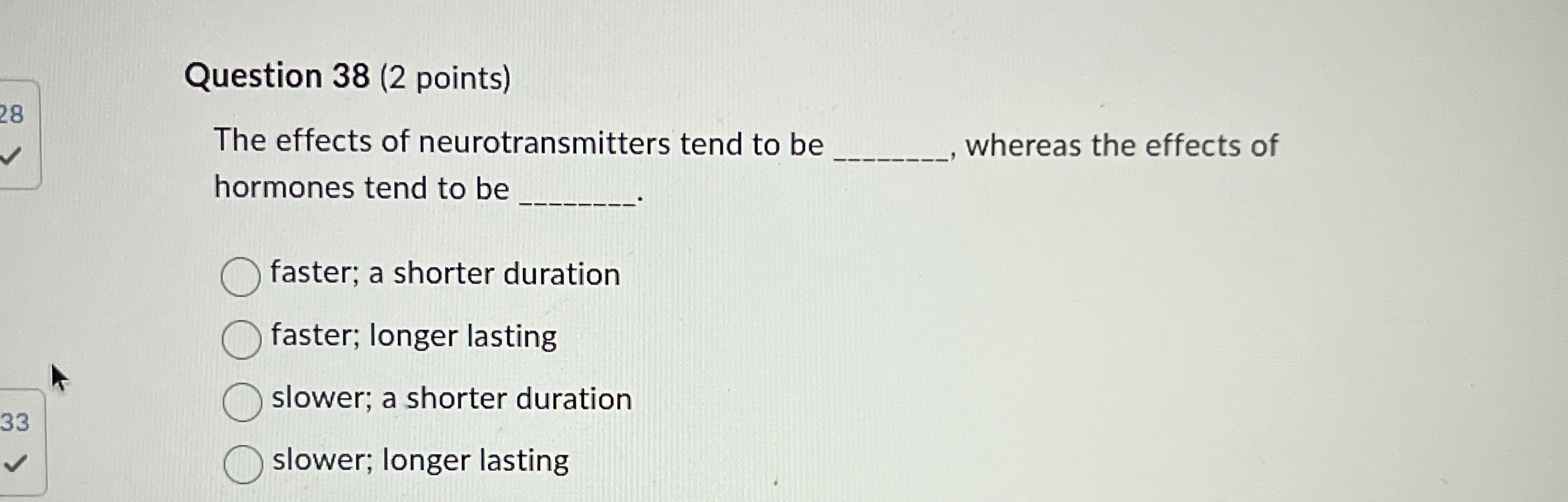 Solved Question 38 (2 ﻿points)The effects of | Chegg.com