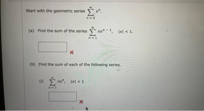 Solved Start With The Geometric Series ∑n 0∞xn A Find The