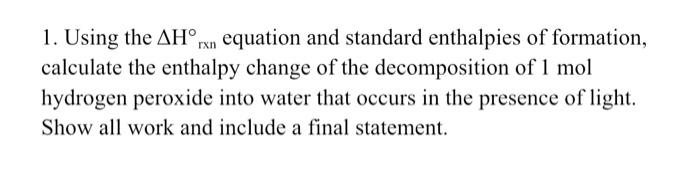 Solved 1. Using the ΔH∘rxn equation and standard enthalpies | Chegg.com