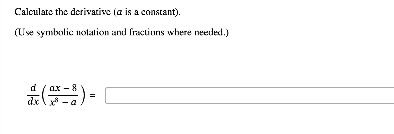 Solved Calculate the derivative ( a ﻿is a constant).(Use | Chegg.com