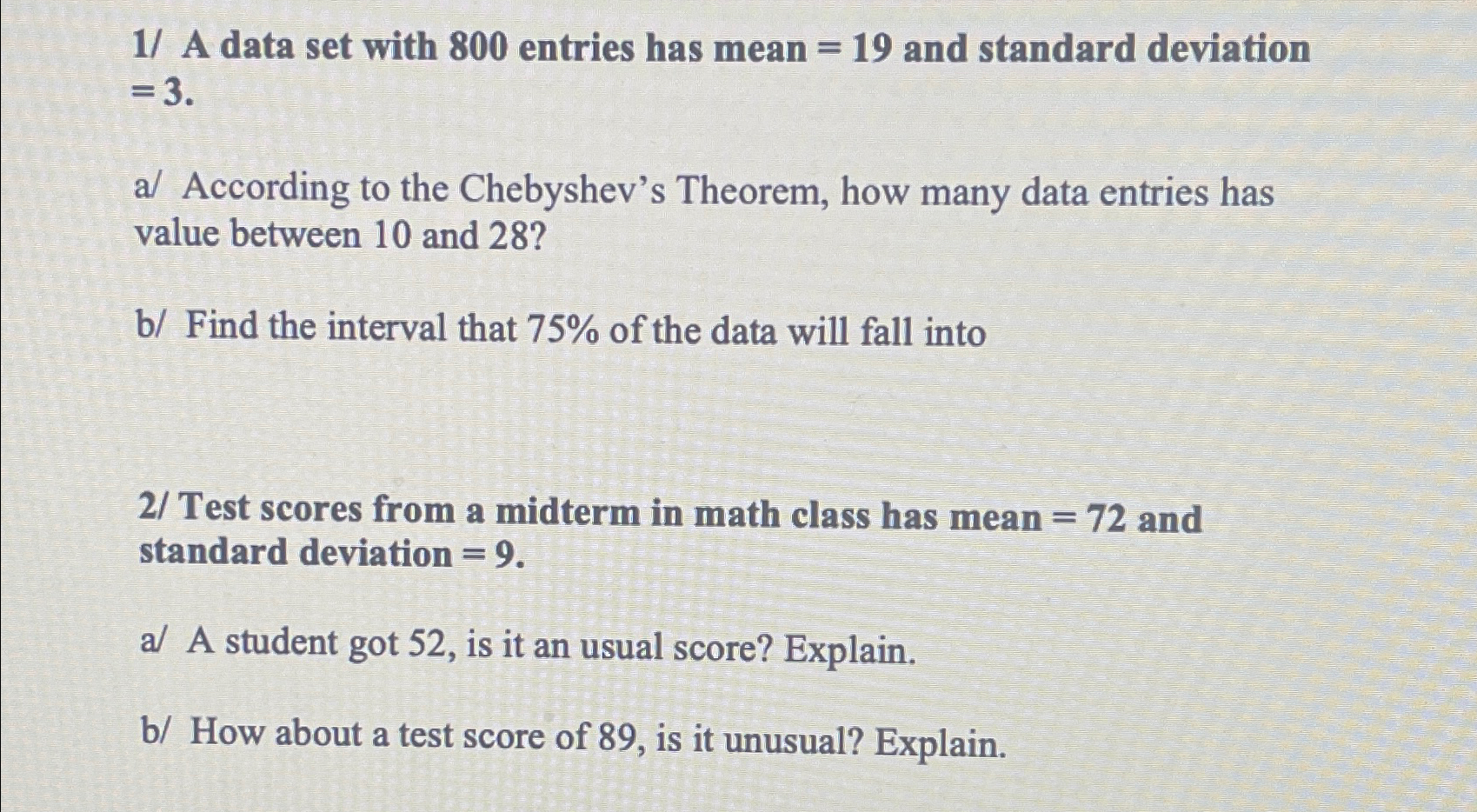 Solved 1/ ﻿A data set with 800 ﻿entries has mean = 19 ﻿and | Chegg.com