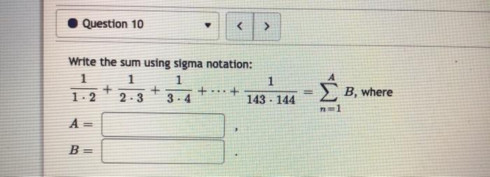 Solved Question 10 Write the sum using sigma notation: 1 | Chegg.com
