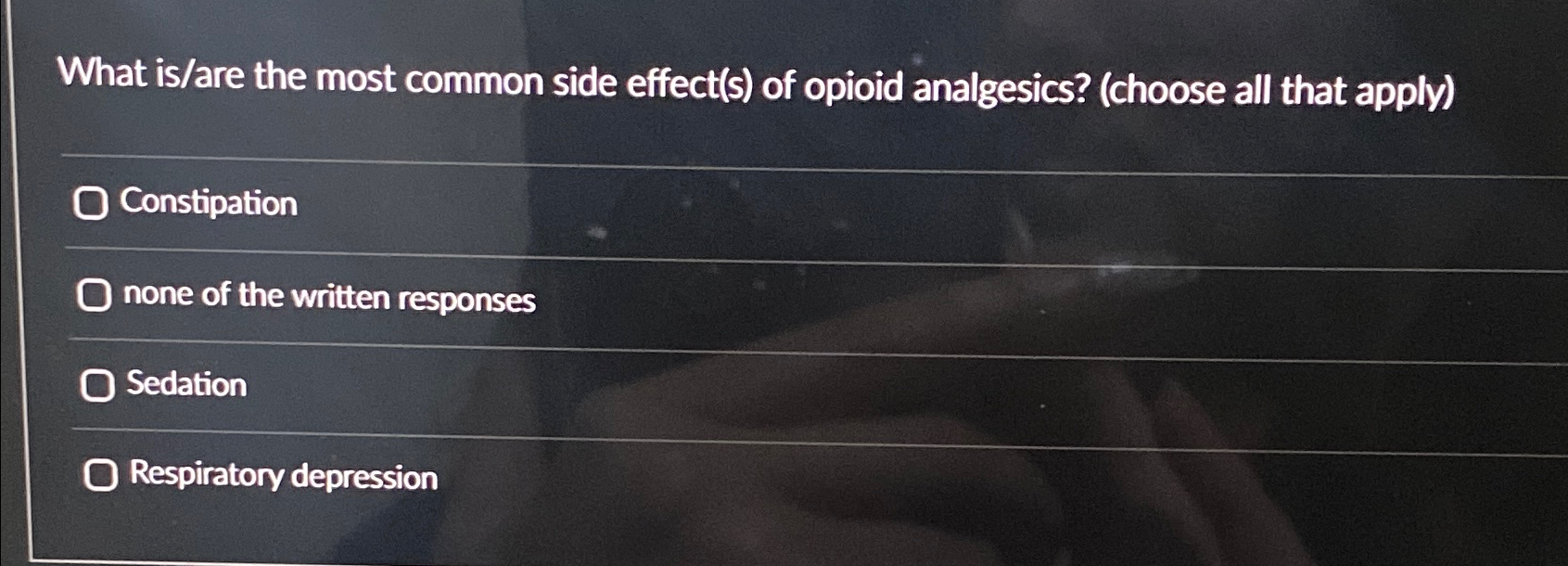 Solved What is/are the most common side effect(s) ﻿of opioid | Chegg.com