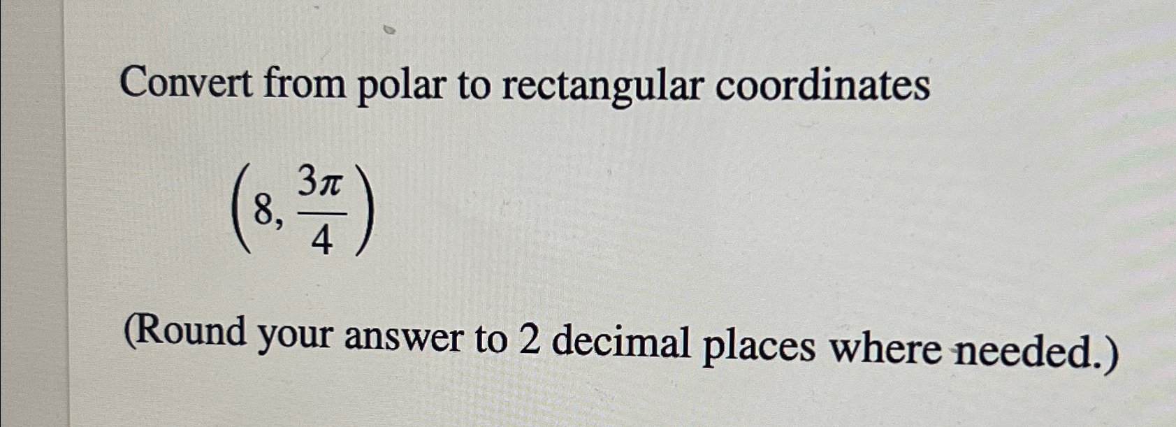 Solved Convert from polar to rectangular | Chegg.com