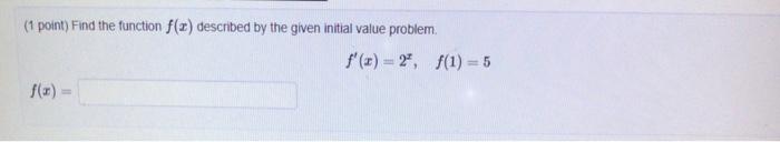 Solved (1 point) Find the function f(x) described by the | Chegg.com