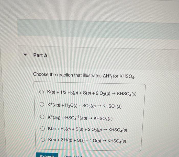 Solved Choose the reaction that illustrates ΔH∘ for KHSO4. | Chegg.com