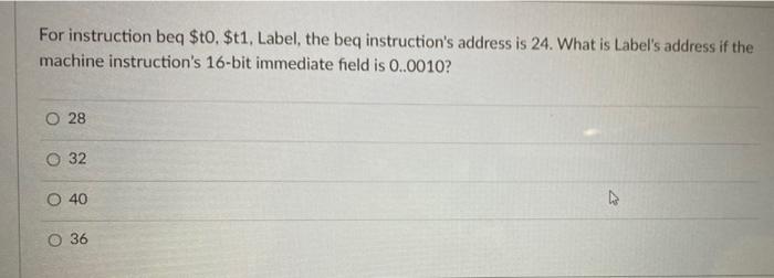 Solved For instruction beg $t0,$t1, Label, the beq | Chegg.com