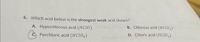 Solved 6. Which acid below is the strongest weak acid shown? | Chegg.com