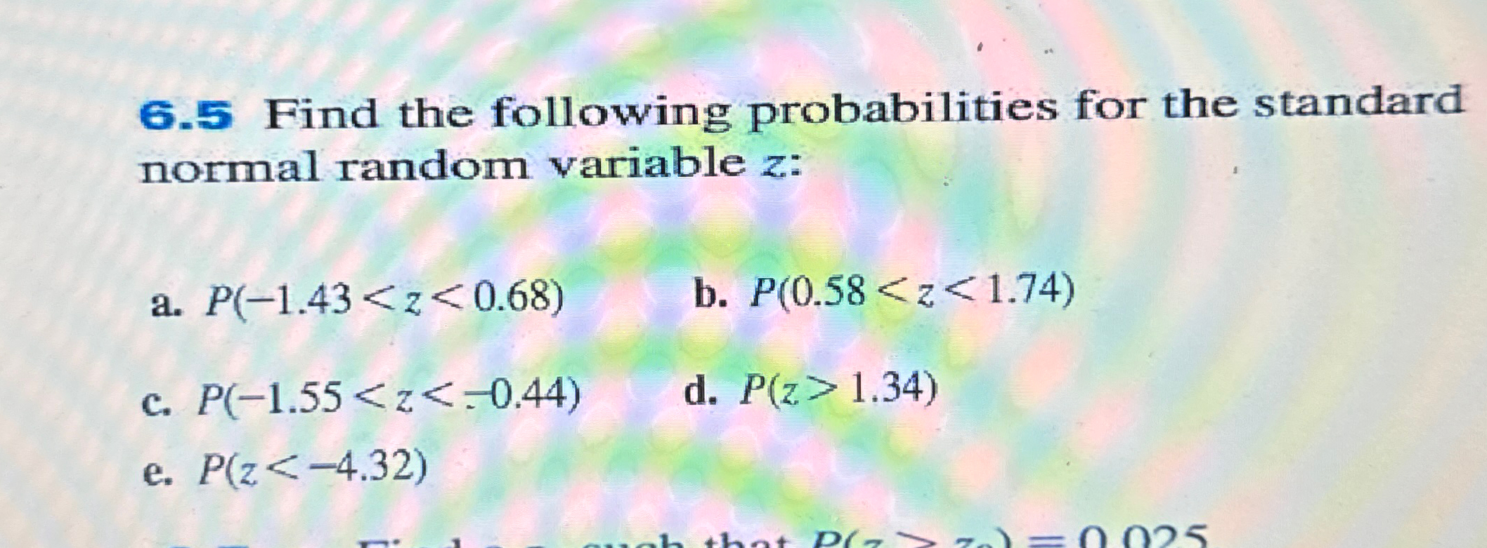 Solved 6.5 ﻿Find the following probabilities for the | Chegg.com