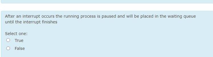 Solved After An Interrupt Occurs The Running Process Is