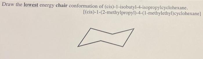 Solved Draw the lowest energy chair conformation of | Chegg.com