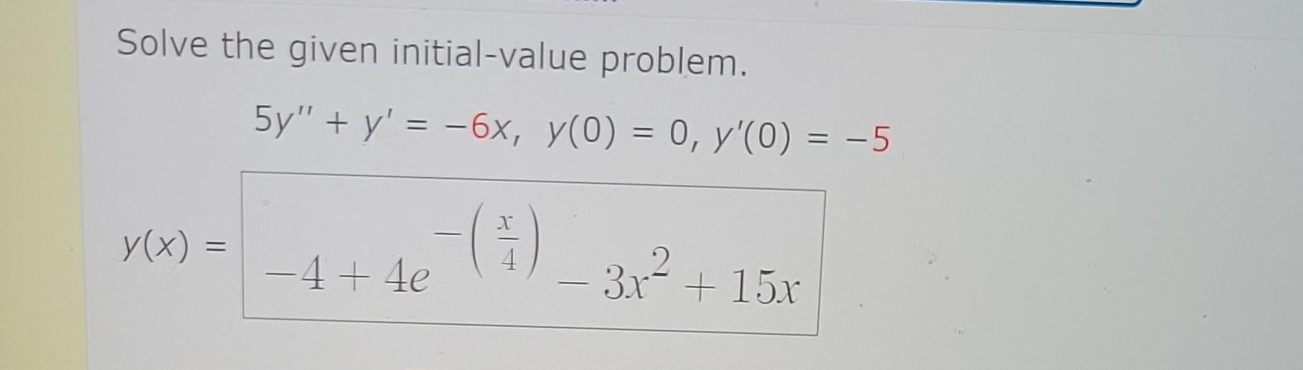 Solved Solve the given initial-value problem. | Chegg.com
